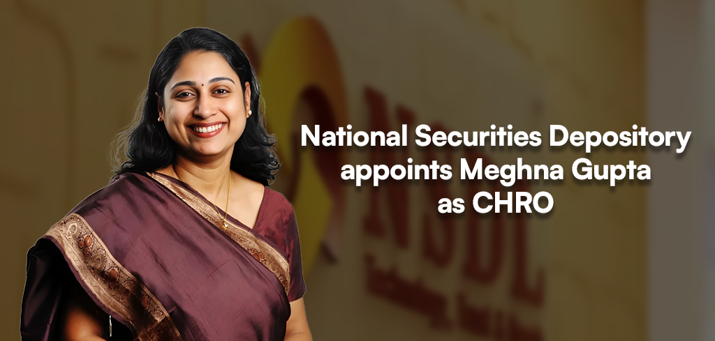 Meghna Gupta is the New CHRO of National Securities Depository Limited